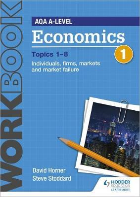 AQA A-Level Economics Workbook 1